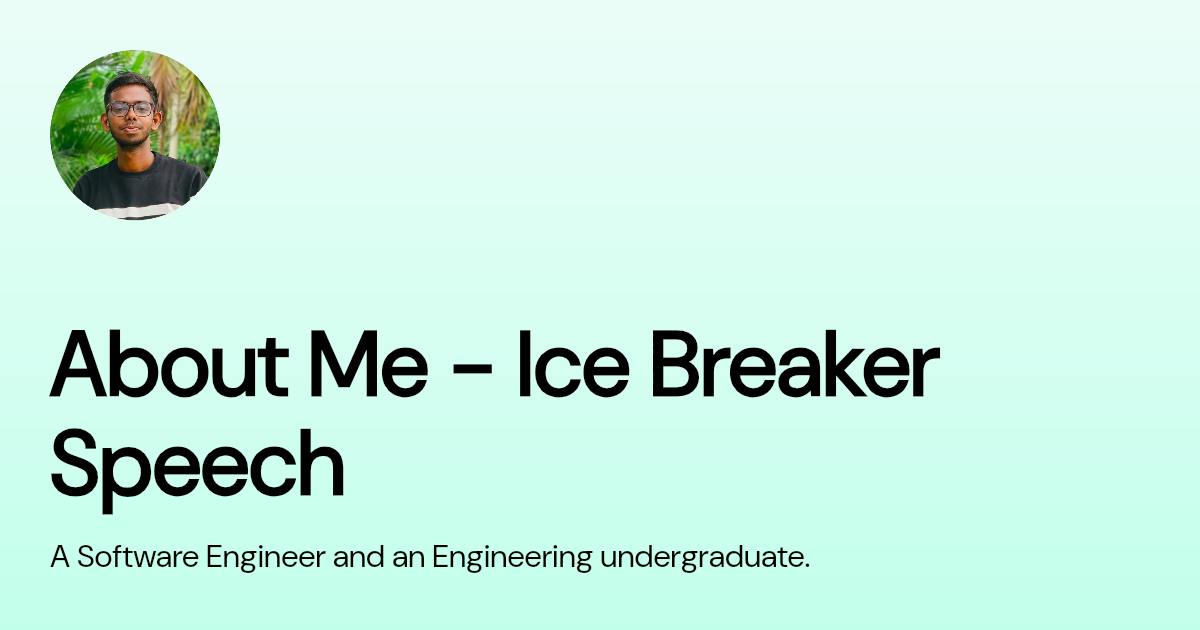 About Me - Ice Breaker Speech | Sahithyan K.
